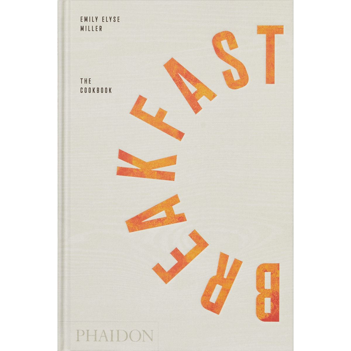 Breakfast: The Cookbook