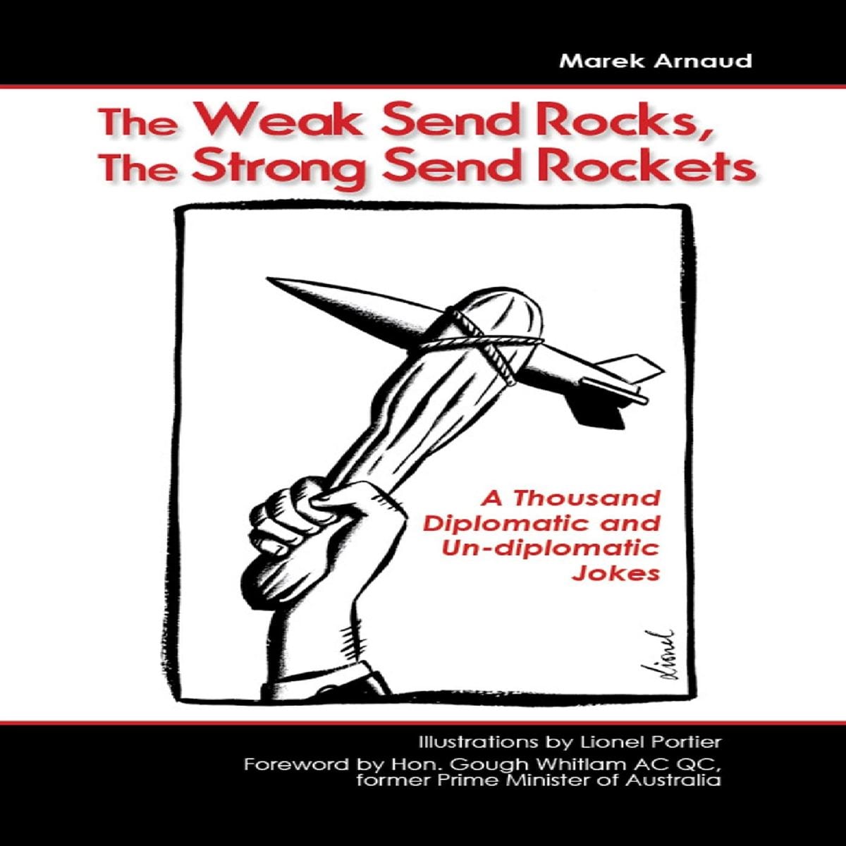 The Weak Send Rocks, The Strong Send Rockets