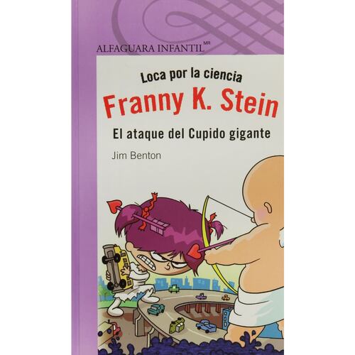 Franny K. Stein. El Ataque Del Cupido Gigante
