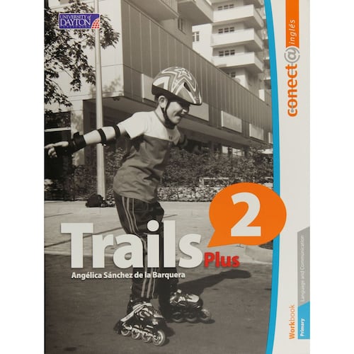 Trails Plus 2. Primary. Workbook. Conect@ Inglés
