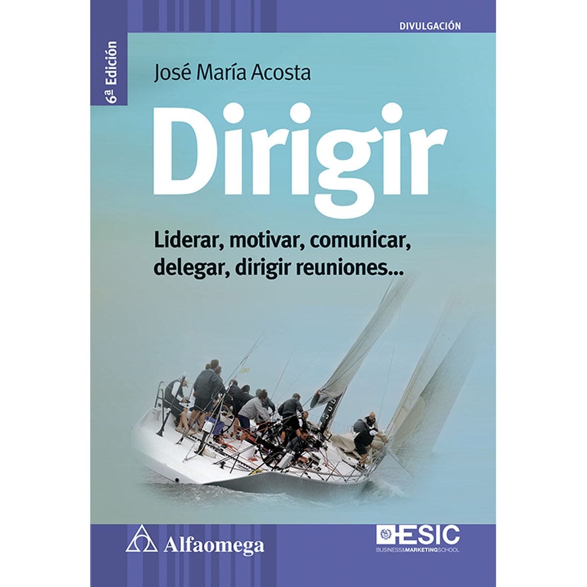 Dirigir, liderar, motivar, comunicar, delegar, dirigir reuniones