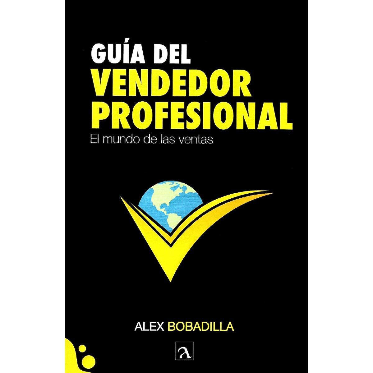 Guía del vendedor profesional, el mundo de las ventas