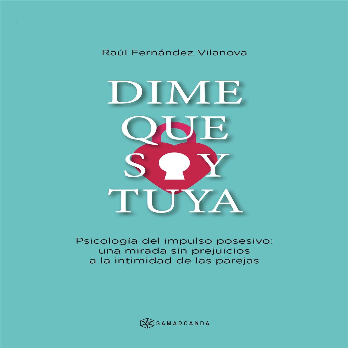 Dime que soy tuya