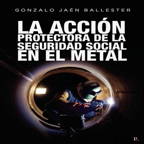 La acción protectora de la seguridad social en el metal