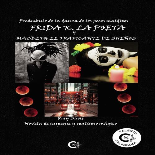 Frida K., la poeta, y Macbeth, el traficante de sueños