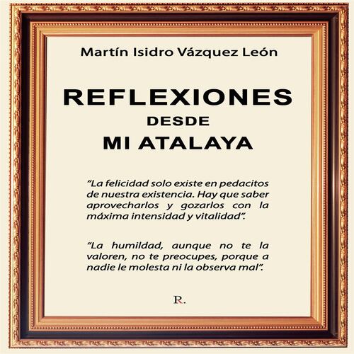 Reflexiones desde mi atalaya