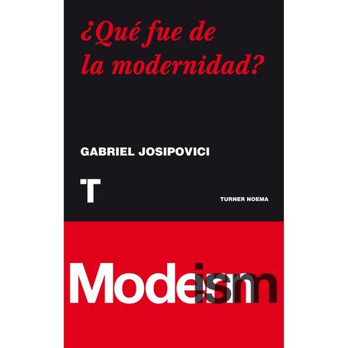 ¿Qué fue de la modernidad?