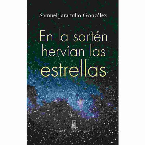 En la sartén hervían las estrellas