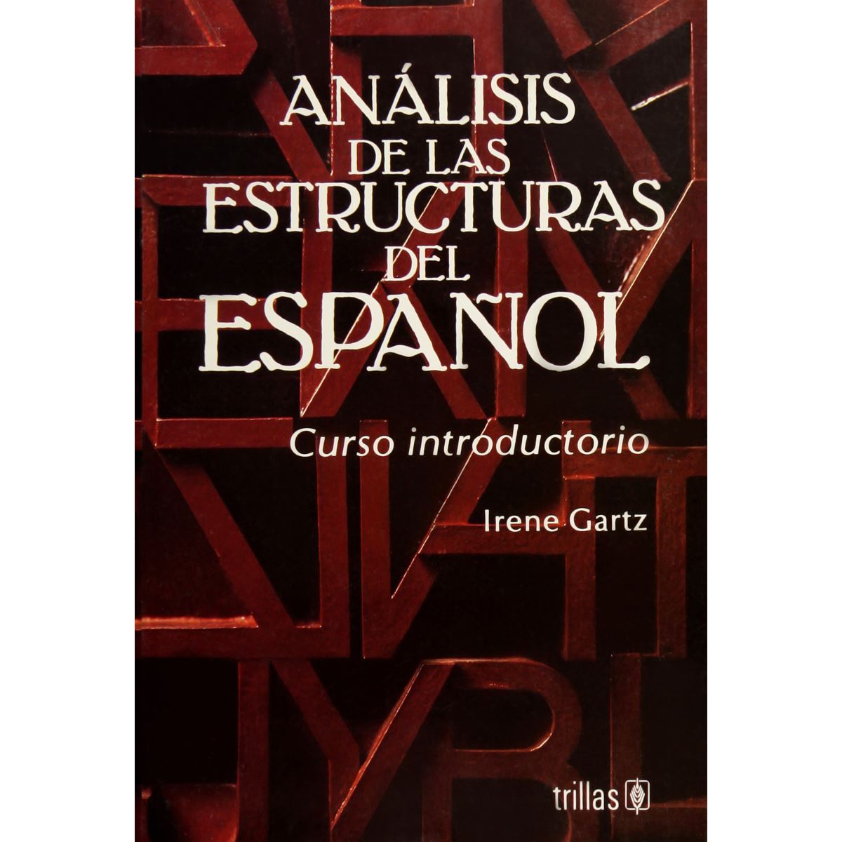 Analisis De Las Estructuras Del Español: Curso Introductorio