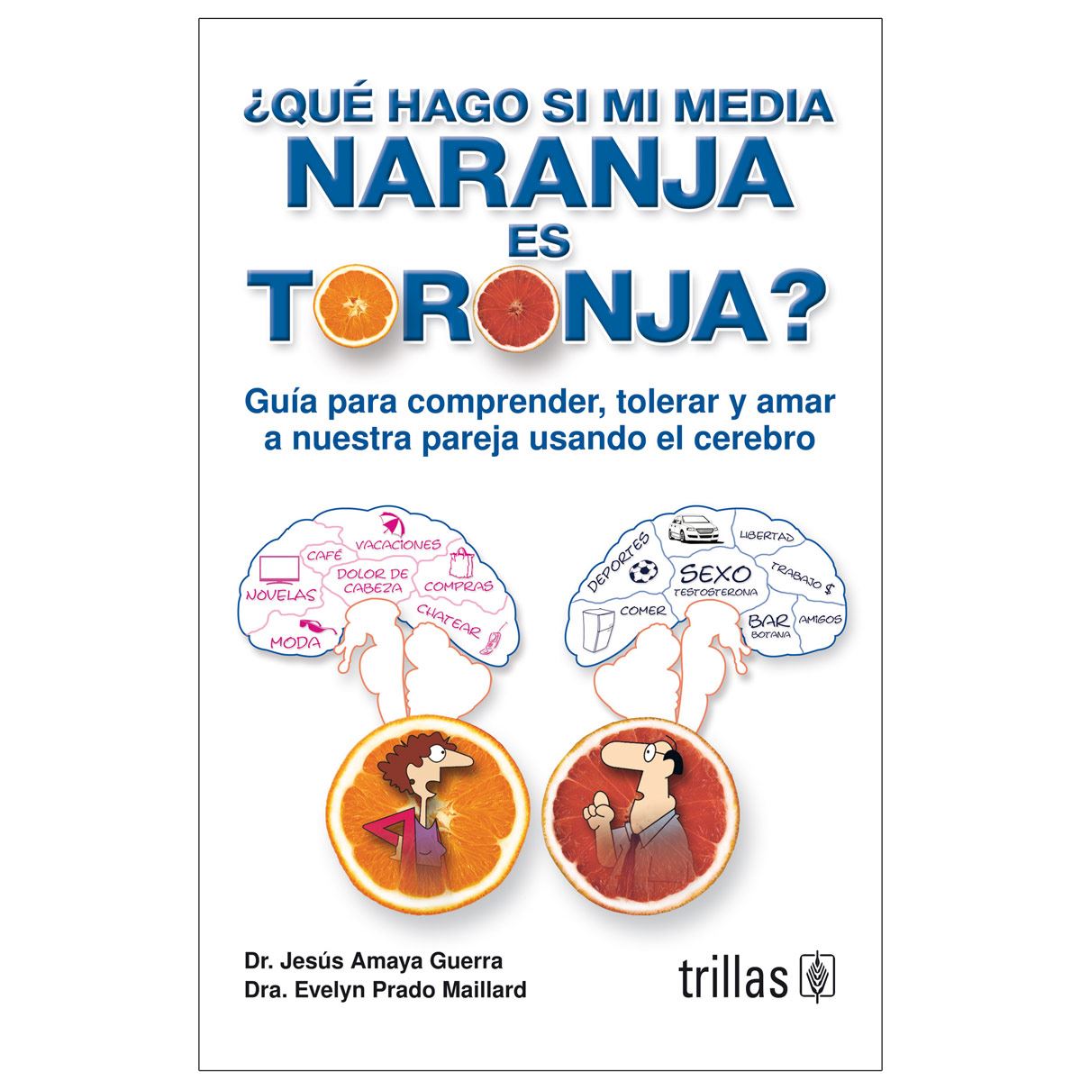 ¿Qué Hago Si Mi Media Naranja Es Toronja?