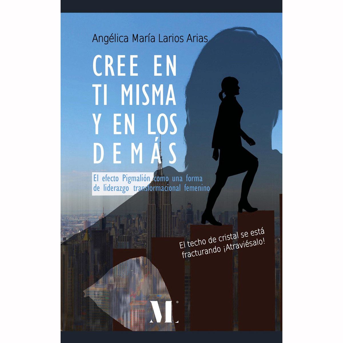 Cree en ti misma y en los demás